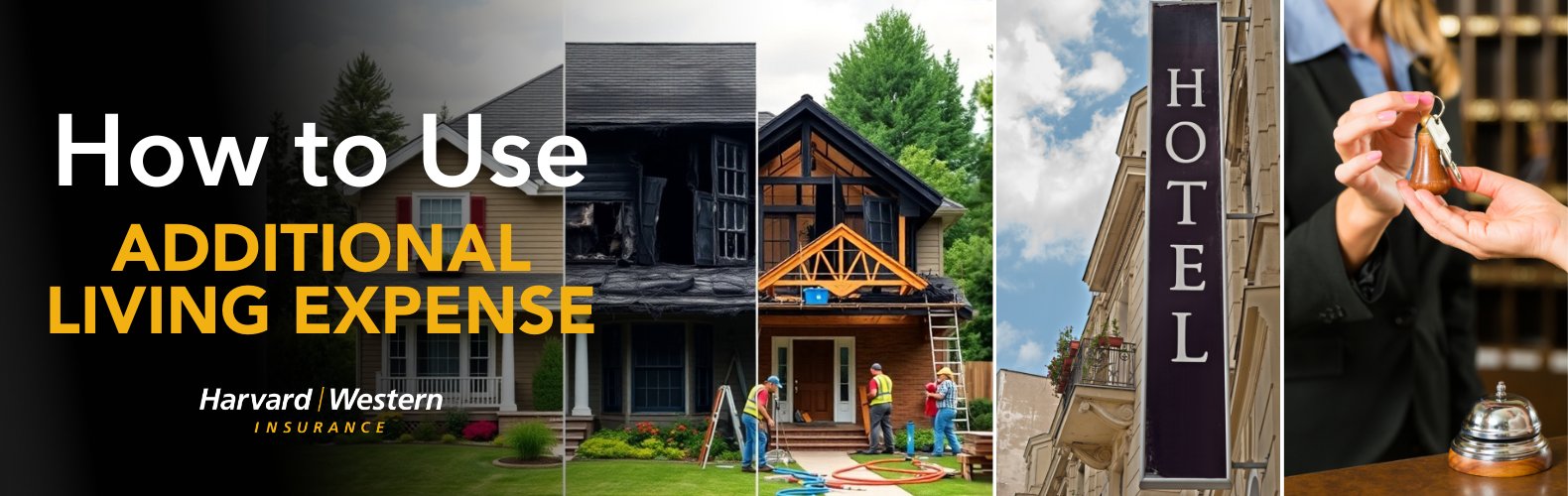 Additional Living Expense Coverage | Harvard Western Insurance