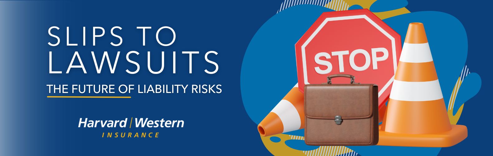 Lawsuits: The Future Liability Risks | Harvard Western Insurance